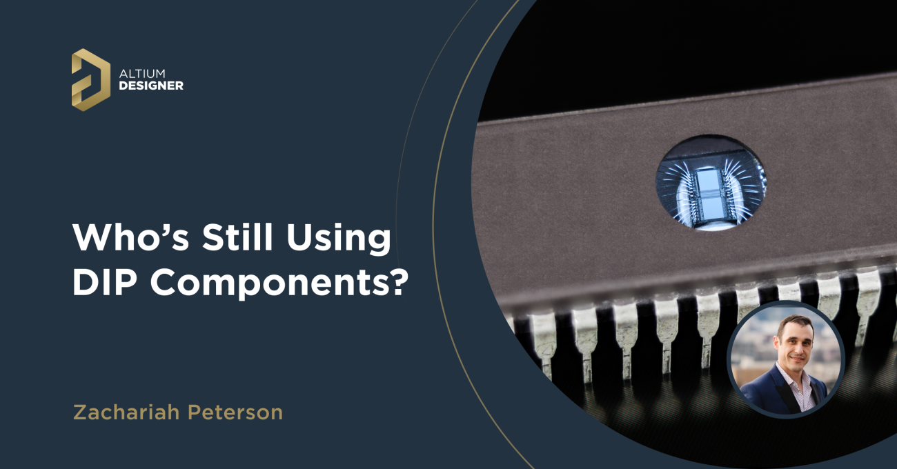 Có Ai Vẫn Sử Dụng Linh Kiện DIP Không?